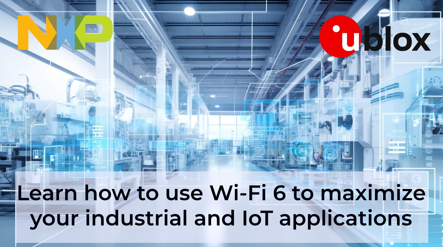 NXP - u-blox | Using Wi-Fi 6 to maximize industrial and IoT